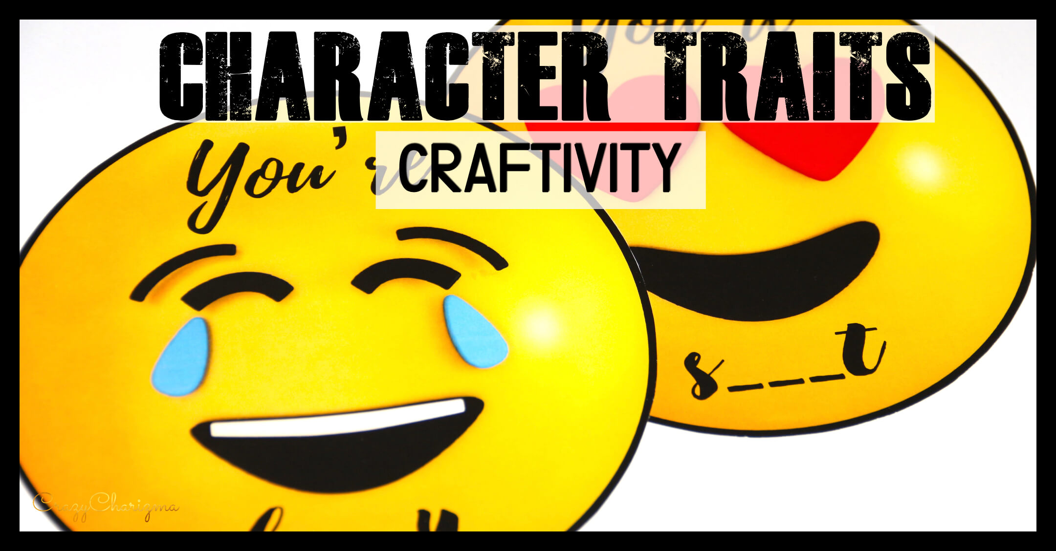 Character Traits Activities | Craftivity and Writing Ideas | CrazyCharizma